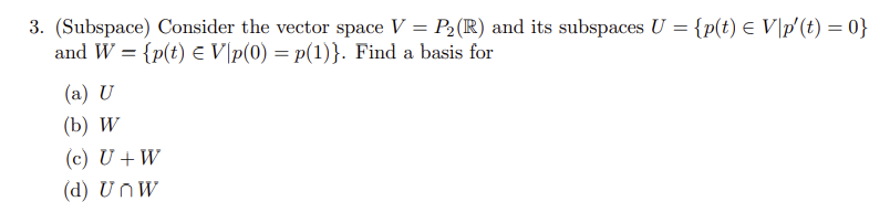 Solved 3. (Subspace) Consider the vector space V=P2(R) and | Chegg.com