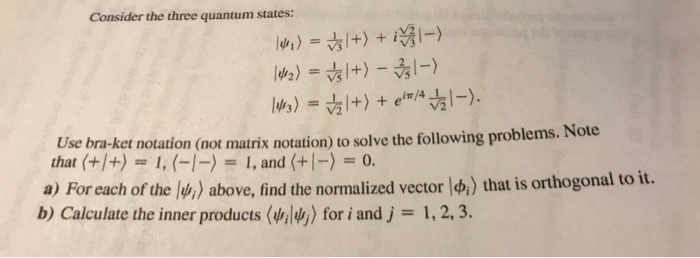 Solved Consider the three quantum states: Use bra-ket | Chegg.com