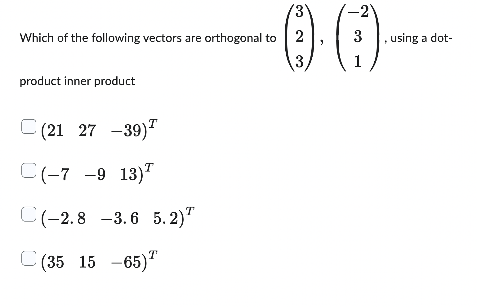 Solved Which of the following vectors are orthogonal to | Chegg.com