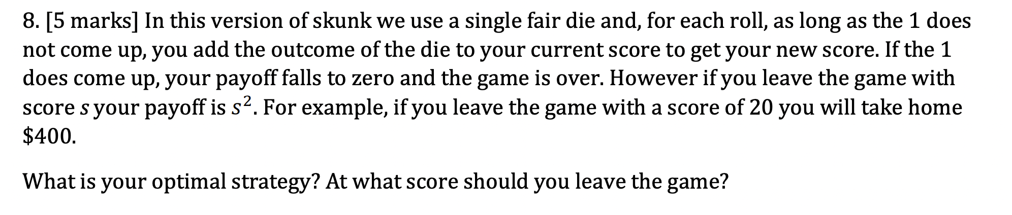 Solved 8. [5 marks] In this version of skunk we use a single | Chegg.com