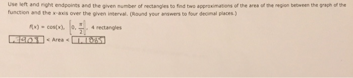 Solved Use the left and right endpoints and the given number | Chegg.com