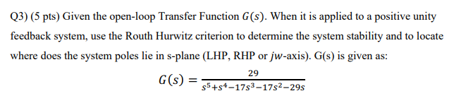 Solved Q3) (5 pts) Given the open-loop Transfer Function | Chegg.com
