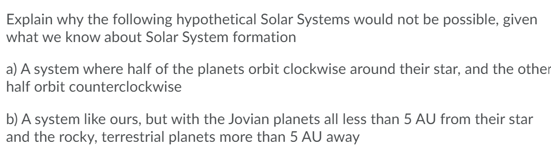 Solved Explain why the following hypothetical Solar Systems | Chegg.com