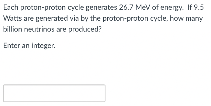 Solved Each proton-proton cycle generates 26.7MeV of energy. | Chegg.com