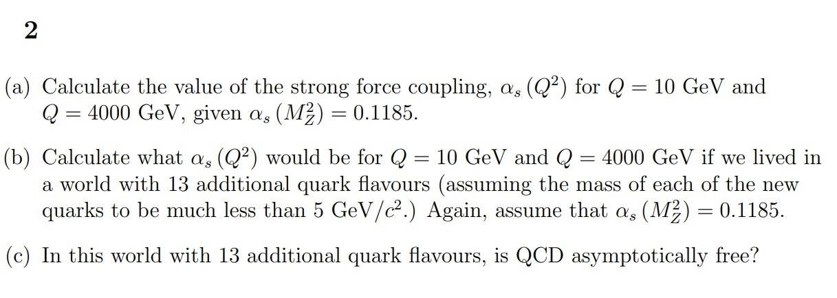 Solved (a) Calculate the value of the strong force coupling, | Chegg.com