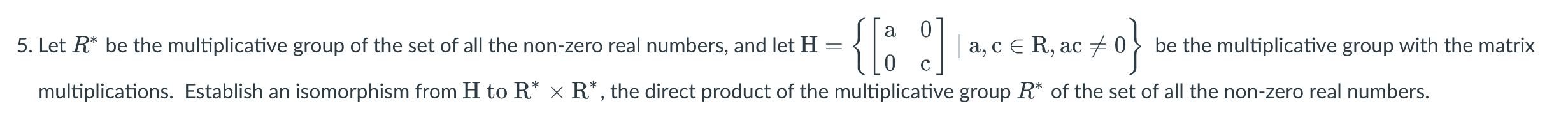 Solved 5. Let R∗ be the multiplicative group of the set of | Chegg.com