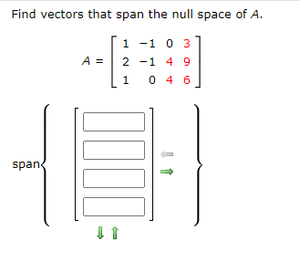 Solved Find vectors that span the null space of A. 1 -1 0 3 | Chegg.com