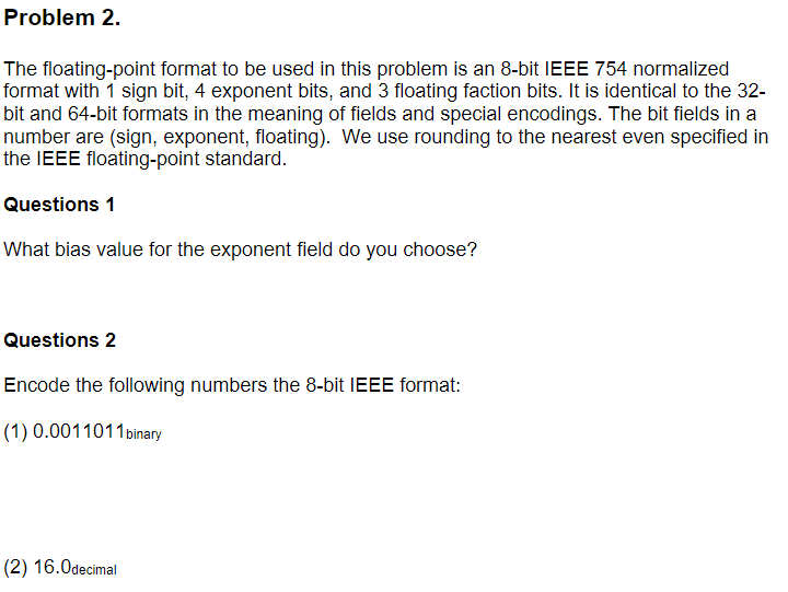 Solved Problem 2. The floating-point format to be used in | Chegg.com