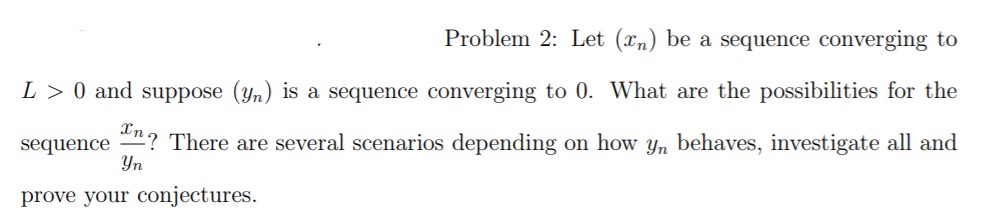 Solved Problem 2: Let (2n) be a sequence converging to L> 0 | Chegg.com