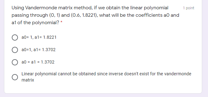 Solved 1 point Using Vandermonde matrix method, if we obtain | Chegg.com