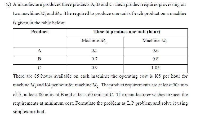 Solved (c) A manufacture produces three products A, B and C. | Chegg.com