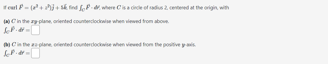 Solved If curlF=(x2+z2)j+5k, find ∫CF⋅dr, where C is a | Chegg.com