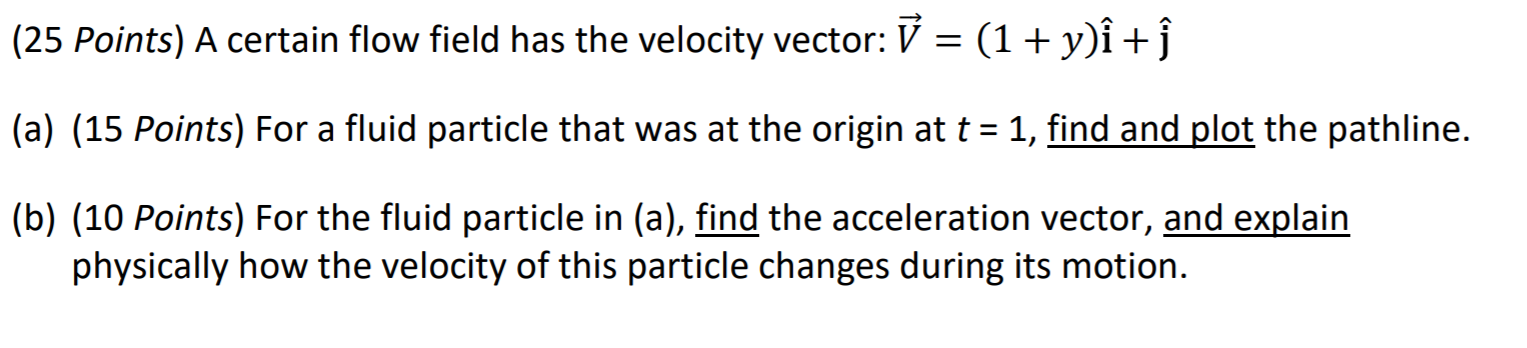 Solved (25 Points) A certain flow field has the velocity | Chegg.com