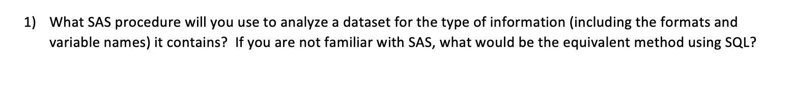 Solved 1) What SAS procedure will you use to analyze a | Chegg.com