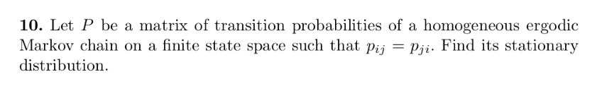 Solved 10. Let P be a matrix of transition probabilities of | Chegg.com