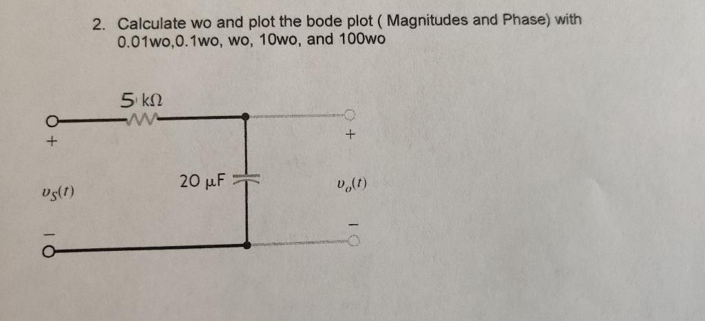 Solved 2. Calculate wo and plot the bode plot (Magnitudes | Chegg.com