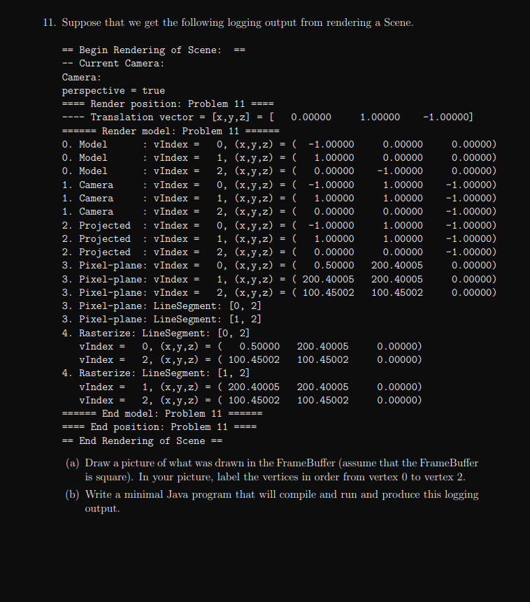 Solved 11. Suppose that we get the following logging output | Chegg.com