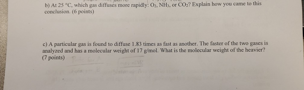 Solved b) At 25 °C, which gas diffuses more rapidly: 02, | Chegg.com