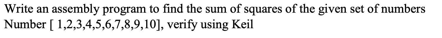 Solved Write an assembly program to find the sum of squares | Chegg.com