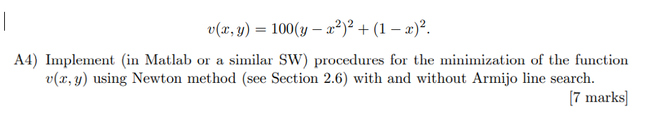 Solved v(x,y)=100(y−x2)2+(1−x)2. 4) Implement (in Matlab or | Chegg.com