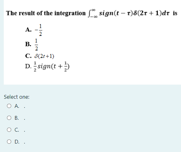 Solved The result of the integration ( sign(t – t)8(2t +1)dt | Chegg.com