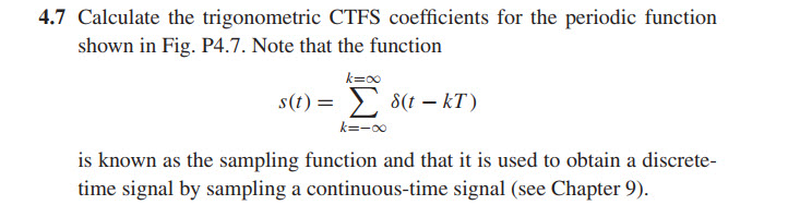Solved 4.7 Calculate the trigonometric CTFS coefficients for | Chegg.com