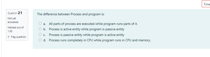 Solved Time The difference between Process and program is: | Chegg.com