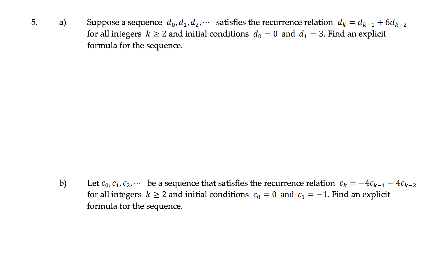 Solved Suppose a sequence d0,d1,d2,⋯ satisfies the | Chegg.com