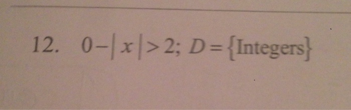Solved Graph on a number line 0 - |x| > 2; D = {integers} | Chegg.com