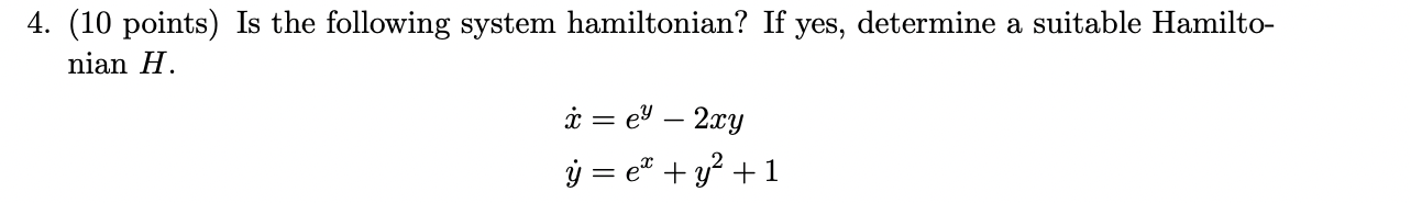 Solved 4. (10 points) Is the following system hamiltonian? | Chegg.com