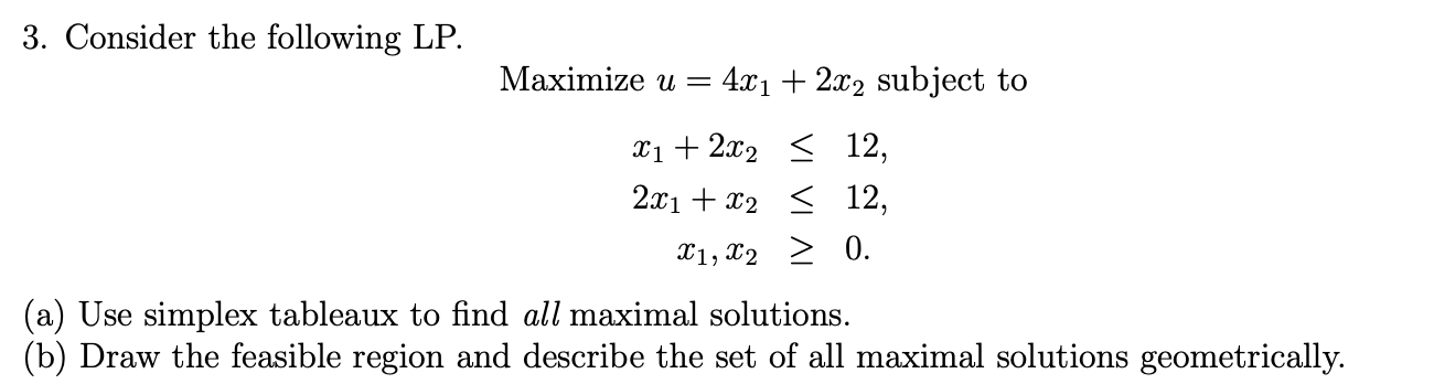 Solved 3. Consider the following LP. Maximize u = 4x1 + 2x2 | Chegg.com