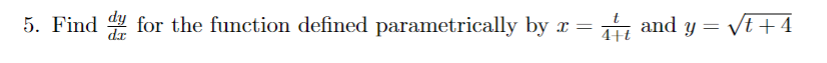 Solved 5. Find dy for the function defined parametrically by | Chegg.com
