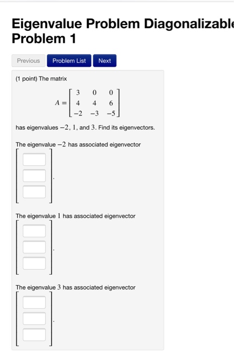 Solved Eigenvalue Problem Diagonalizabl Problem 1 Previous | Chegg.com
