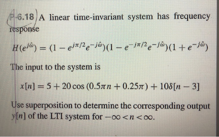 Solved 6.18 A linear time-invariant system has frequency | Chegg.com