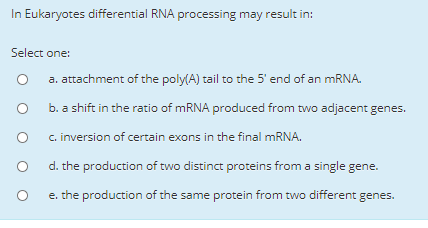 Solved In Eukaryotes differential RNA processing may result | Chegg.com