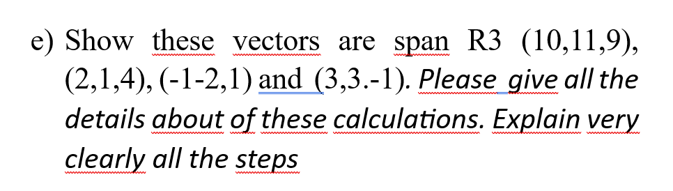 Solved e) Show these vectors are span R3 (10,11,9), | Chegg.com