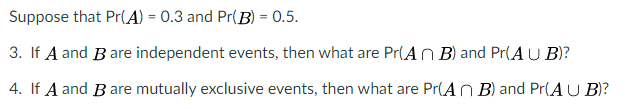 Solved Suppose that Pr(A) = 0.3 and Pr(B) = 0.5. 3. If A and | Chegg.com