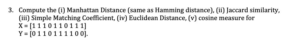 Solved 3. Compute the (i) Manhattan Distance (same as | Chegg.com
