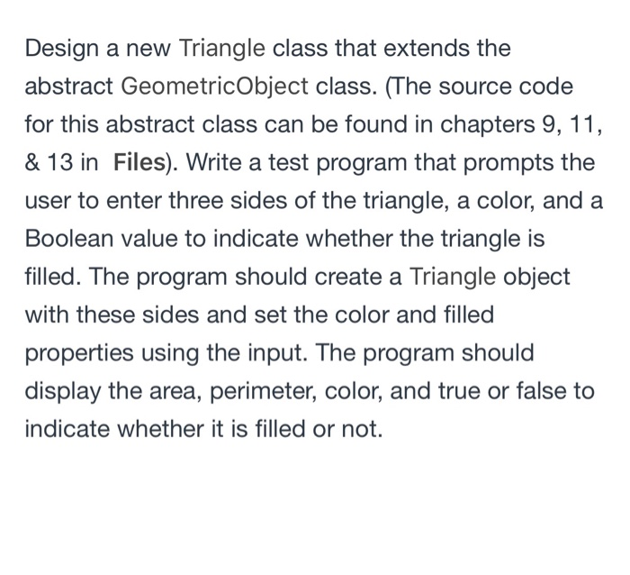 Solved Design a new Triangle class that extends the abstract | Chegg.com