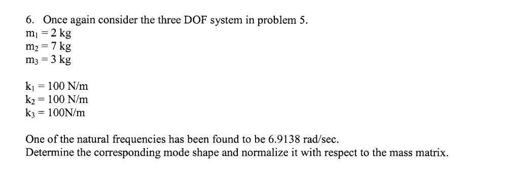 Solved 6. Once again consider the three DOF system in | Chegg.com