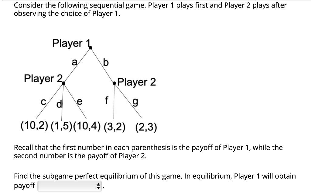Solved Consider the following sequential game. Player 1 | Chegg.com