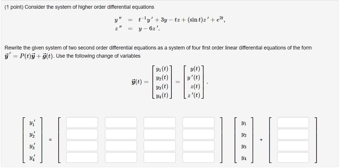 Solved (1 point) Consider the system of higher order | Chegg.com