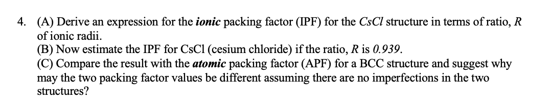 Solved 4. (A) Derive an expression for the ionic packing | Chegg.com