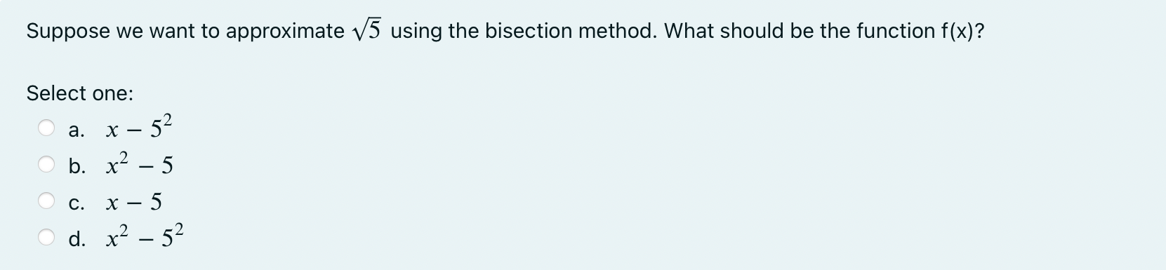 Solved Suppose we want to approximate 5 using the bisection | Chegg.com