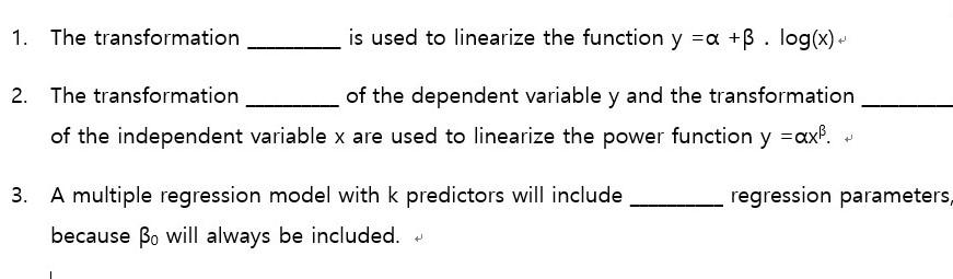 Solved 1. The transformation is used to linearize the | Chegg.com