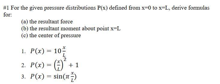 Solved #1 For the given pressure distributions P(x) defined | Chegg.com