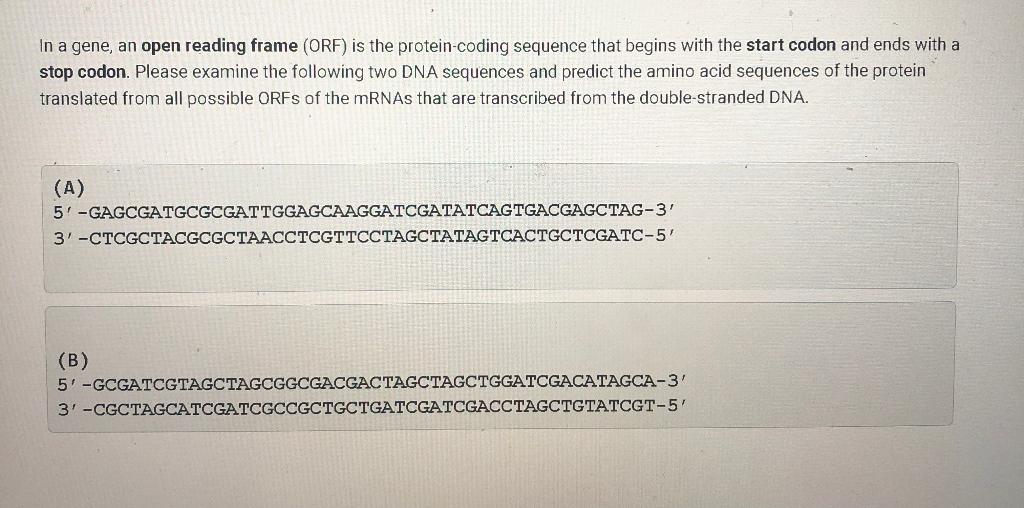 Solved In a gene, an open reading frame (ORF) is the | Chegg.com