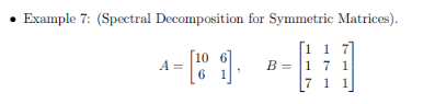 Solved Example 7: (Spectral Decomposition for Symmetric | Chegg.com