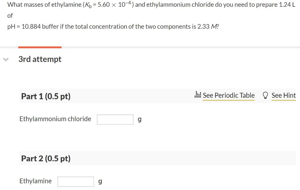 Solved What masses of ethylamine (Kb = 5.60 x 10-4) and | Chegg.com