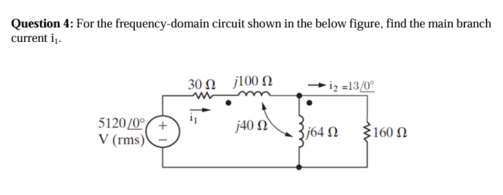 Solved Question 4: For the frequency-domain circuit shown in | Chegg.com